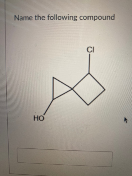 Solved Question 1 Name the following compound o NH2 Name | Chegg.com