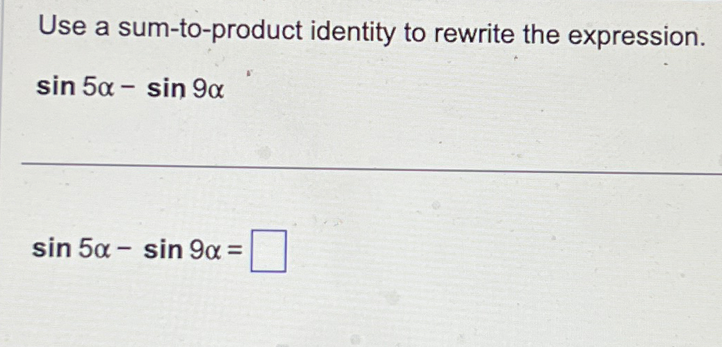 Solved Use a sum-to-product identity to rewrite the | Chegg.com