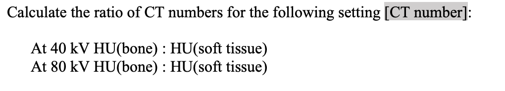 Solved Calculate the ratio of CT numbers for the following | Chegg.com