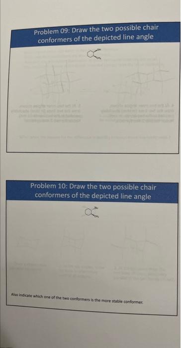 [Solved]: Problem 09: Draw the two possible chair conformer