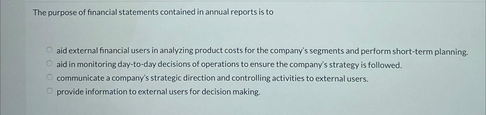 Solved The purpose of financial statements contained in | Chegg.com