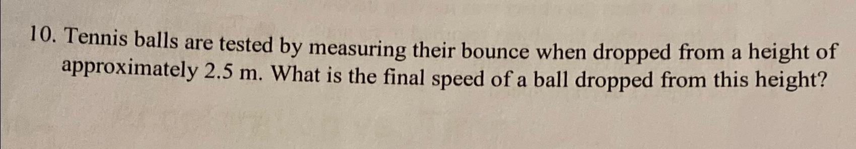 Solved Tennis balls are tested by measuring their bounce | Chegg.com