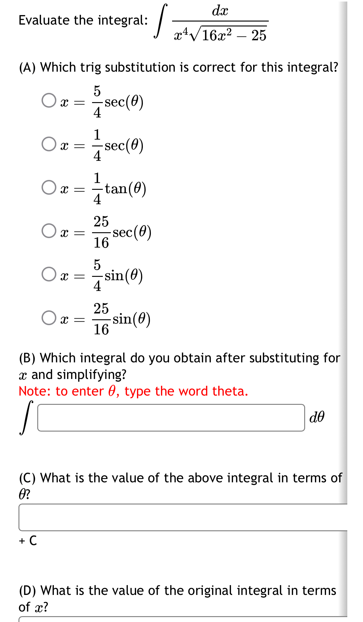 Solved Evaluate the integral: ∫﻿﻿dxx416x2-252(A) ﻿Which trig | Chegg.com