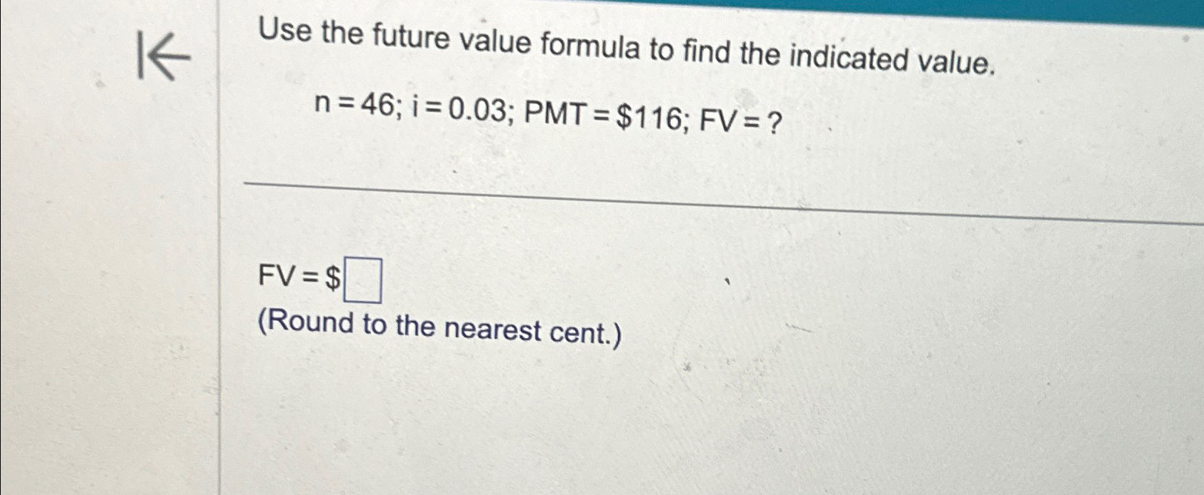 Solved Use the future value formula to find the indicated | Chegg.com