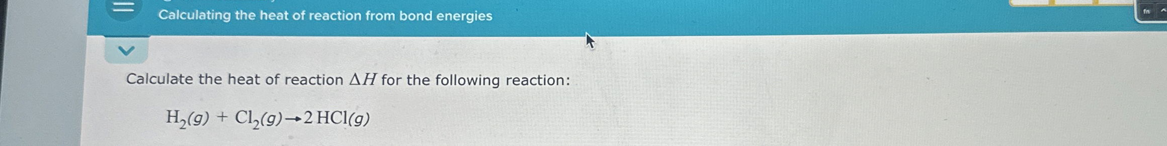 Solved Calculating the heat of reaction from bond | Chegg.com