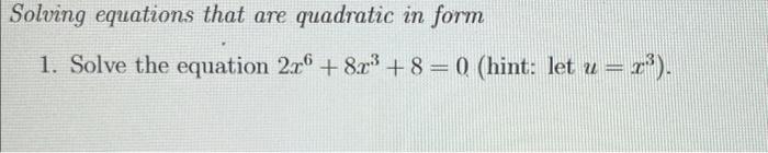 Solved Solving equations that are quadratic in form 1. Solve | Chegg.com