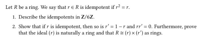 Solved Let R be a ring. We say that r∈R is idempotent if | Chegg.com