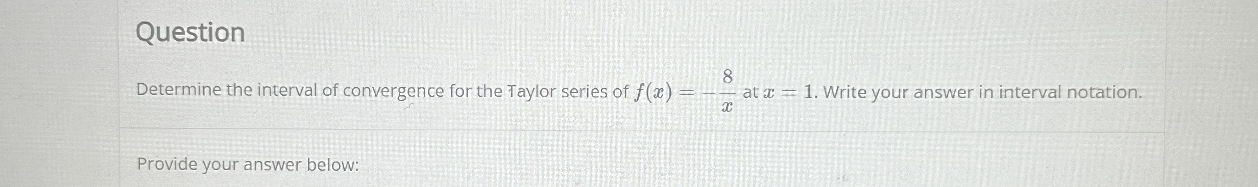 Solved QuestionDetermine the interval of convergence for the | Chegg.com