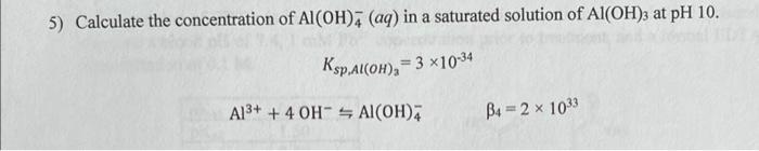 Solved 5) Calculate the concentration of Al(OH)4−(aq) in a | Chegg.com