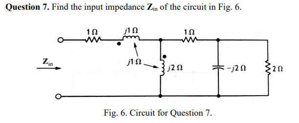 Question 7. ﻿Find the input impedance Zin ﻿of the | Chegg.com
