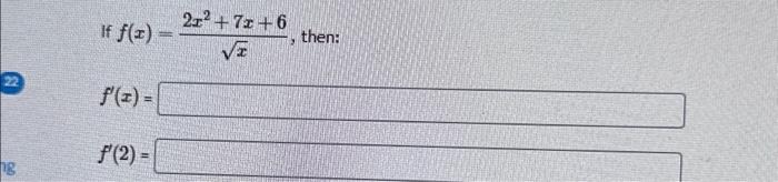 Solved If f(x)=x2x2+7x+6, th f′(x)= f′(2)= | Chegg.com