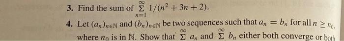 Solved 3. Find the sum of E 1/(n² + 3n+2). n=1 bn for all n | Chegg.com