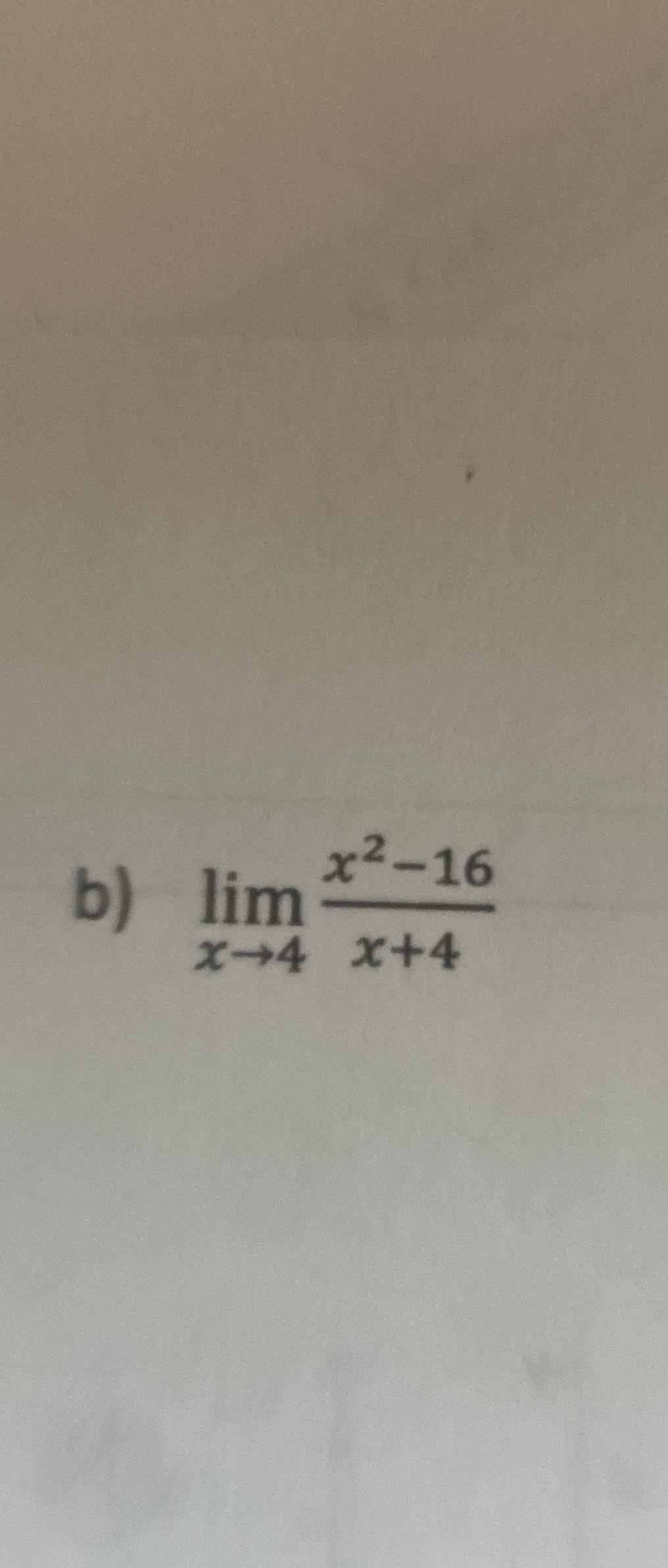 Solved b) limx→4x2-16x+4 | Chegg.com