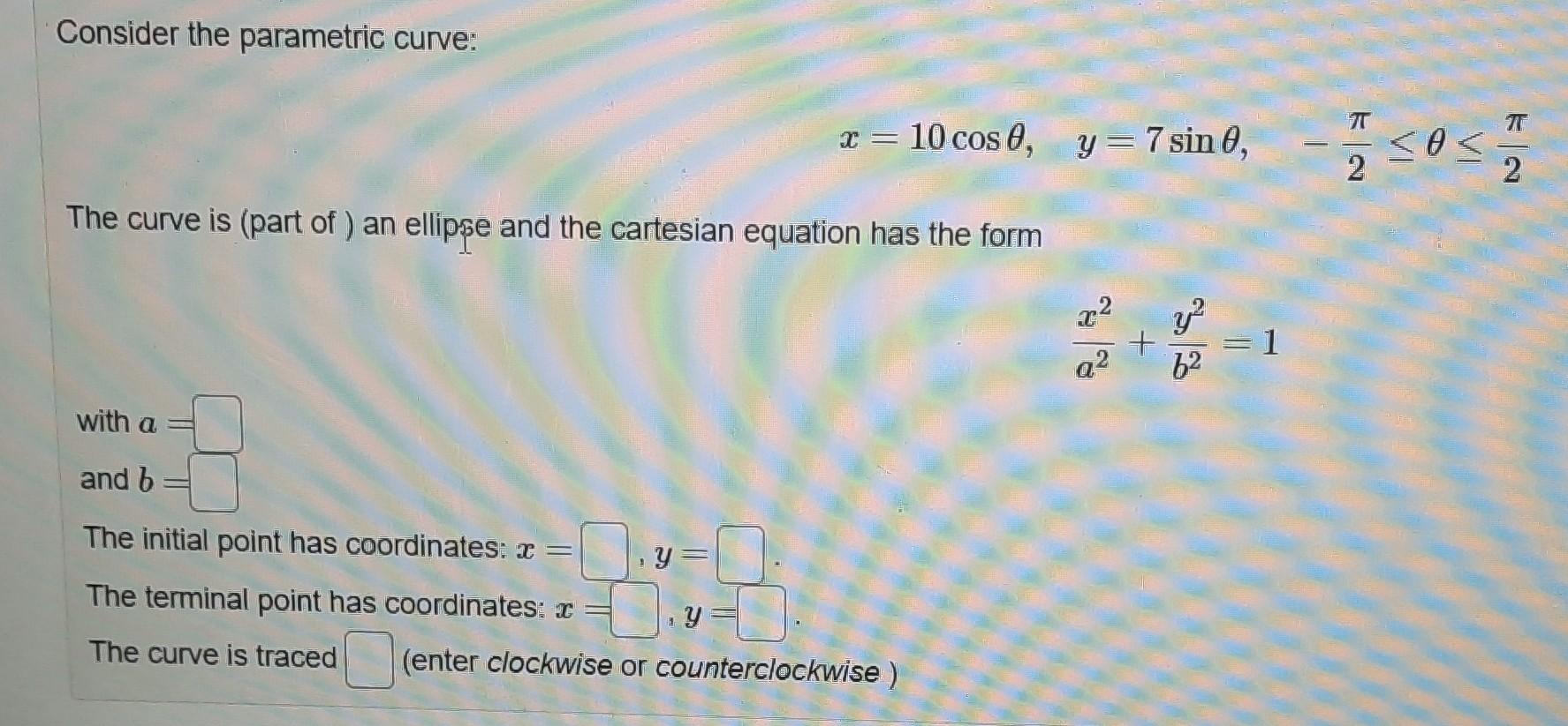 Solved Consider the parametric curve: | Chegg.com