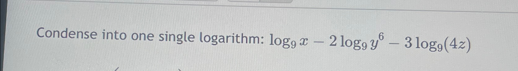 Solved Condense into one single logarithm: | Chegg.com