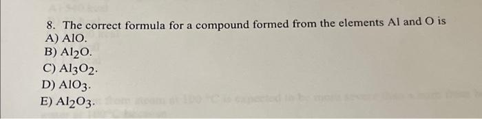 Solved 8. The correct formula for a compound formed from the | Chegg.com