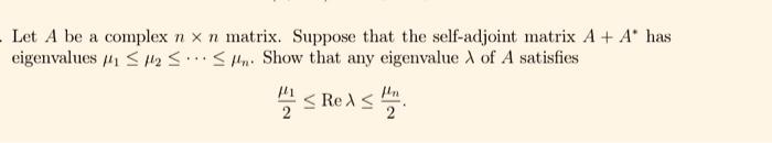 Solved Let A be a complex n×n matrix. Suppose that the | Chegg.com
