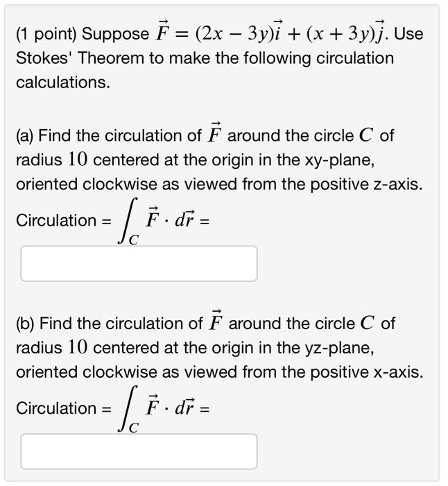 Solved (1 point) Use Stokes' Theorem to find the circulation | Chegg.com