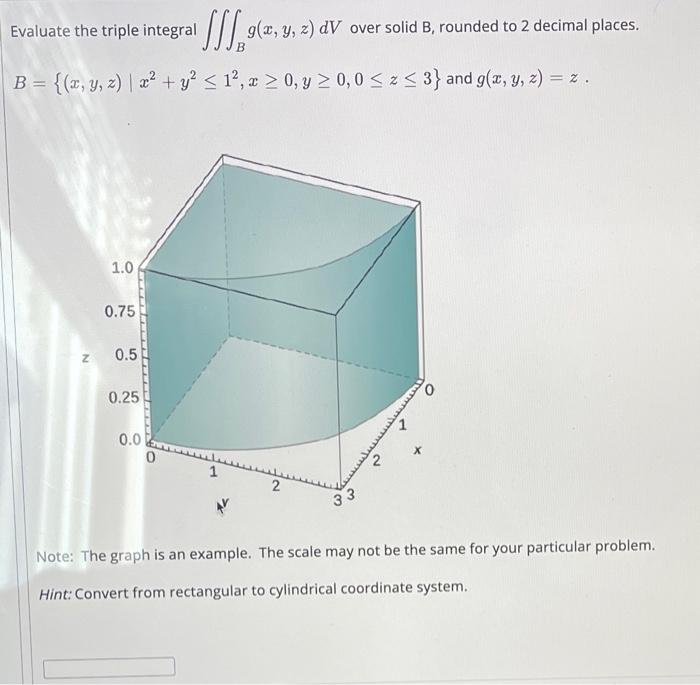 Solved Evaluate the triple integral ∭Bg(x,y,z)dV over solid | Chegg.com