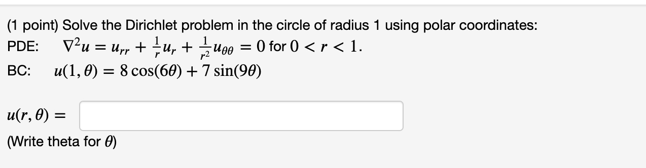 Solved (1 ﻿point) ﻿Solve the Dirichlet problem in the circle | Chegg.com