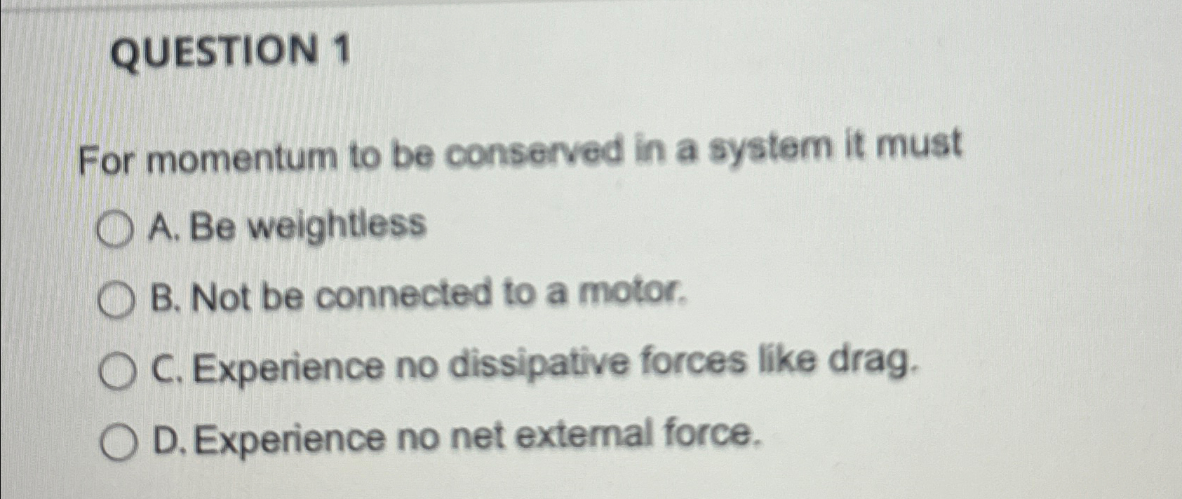 Solved QUESTION 1For momentum to be conserved in a system it | Chegg.com