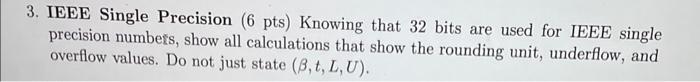Solved 3. IEEE Single Precision ( 6 pts) Knowing that 32 | Chegg.com Solved 3. IEEE Single Precision ( 6 pts) Knowing that 32 | Chegg.com