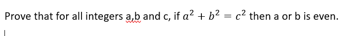 Solved Prove that for all integers a,b ﻿and c, ﻿if a2+b2=c2 | Chegg.com