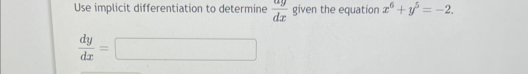 Solved Use implicit differentiation to determine dydx ﻿given | Chegg.com