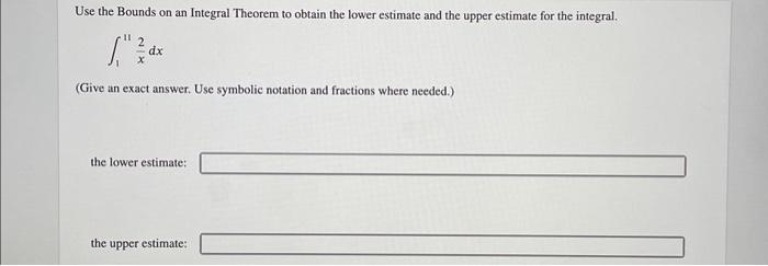 Solved Use the Bounds on an Integral Theorem to obtain the | Chegg.com