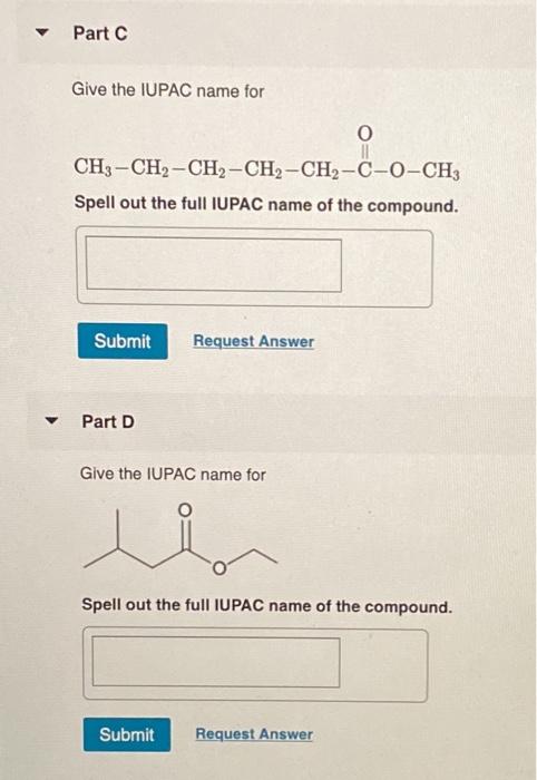 Solved Give the IUPAC name for O CH3-CH2-CH2-C-0-CH2-CH2-CH: | Chegg.com