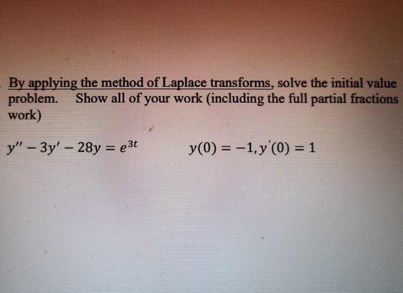 Solved By applying the method of Laplace transforms, solve | Chegg.com