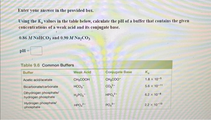 Solved Enter your answer in the provided box. Using the Ka | Chegg.com