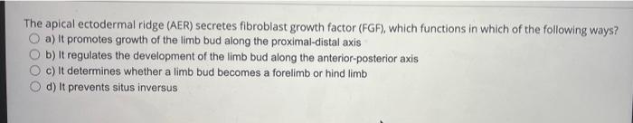 Solved The apical ectodermal ridge (AER) secretes fibroblast | Chegg.com