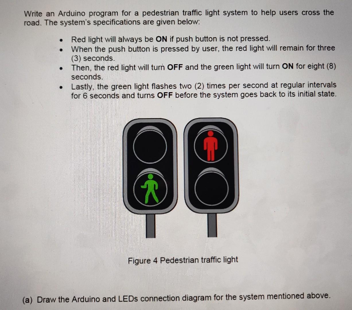 Solved Write an Arduino program for a pedestrian traffic | Chegg.com