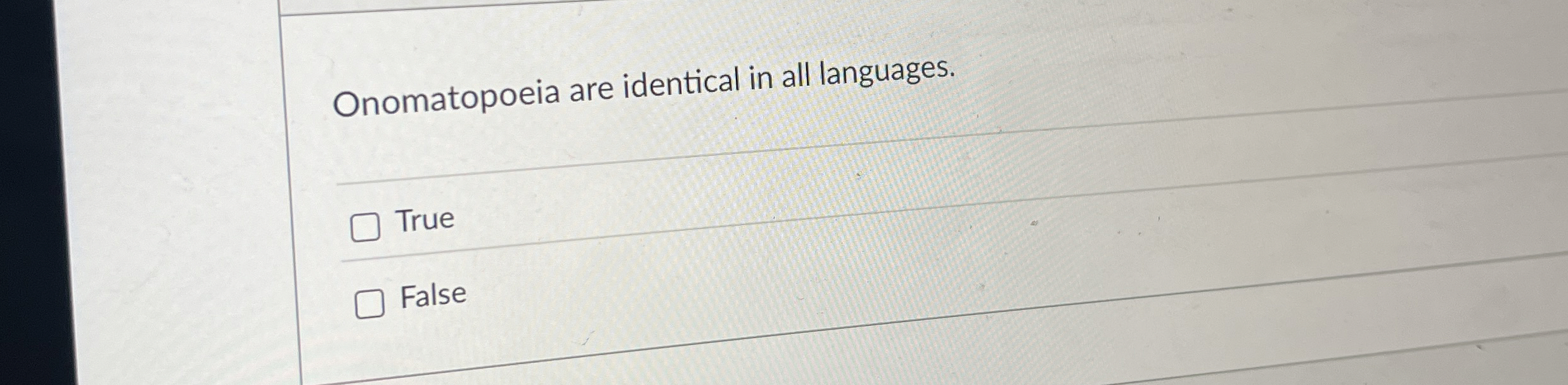 Solved Onomatopoeia are identical in all languages.TrueFalse | Chegg.com