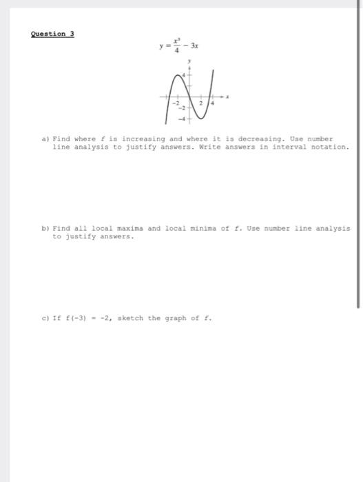 Solved Question 3 y=4x3−3x a) Find where f in increasing and | Chegg.com