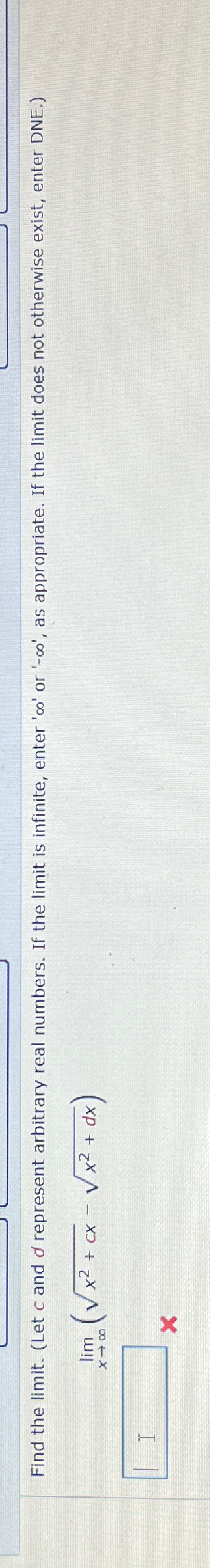 Solved Find the limit. (Let c ﻿and d ﻿represent arbitrary | Chegg.com