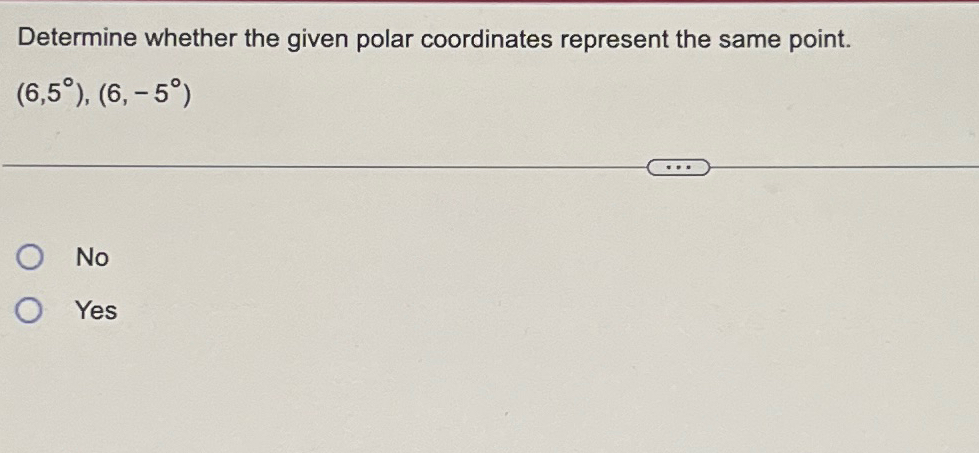Solved Determine Whether The Given Polar Coordinates
