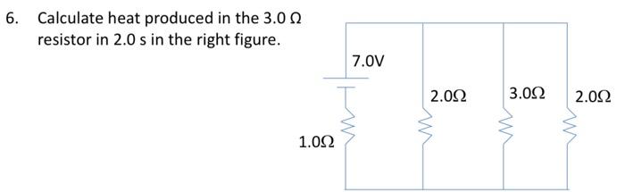 Solved 6. Calculate heat produced in the 3.0 resistor in 2.0 | Chegg.com