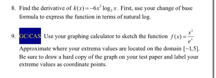 Solved 8. Find the derivative of k(x) =-6xºlog, x. First, | Chegg.com
