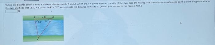 Solved To find the distance across a river, a surveyor | Chegg.com