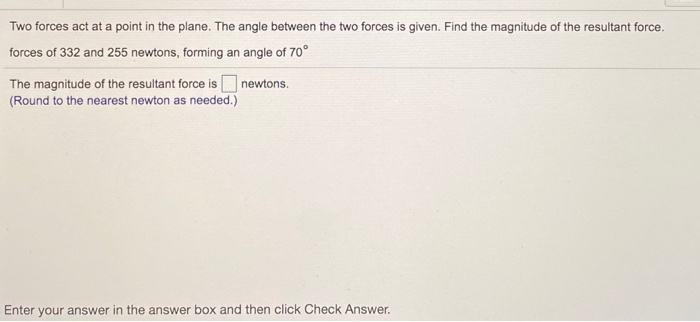 Solved Two forces act at a point in the plane. The angle | Chegg.com