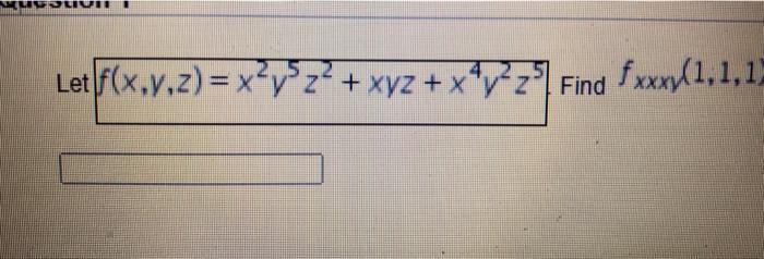 Solved I. Letf(x,y,z) = x y z + xyz + x^V^2Find Find | Chegg.com