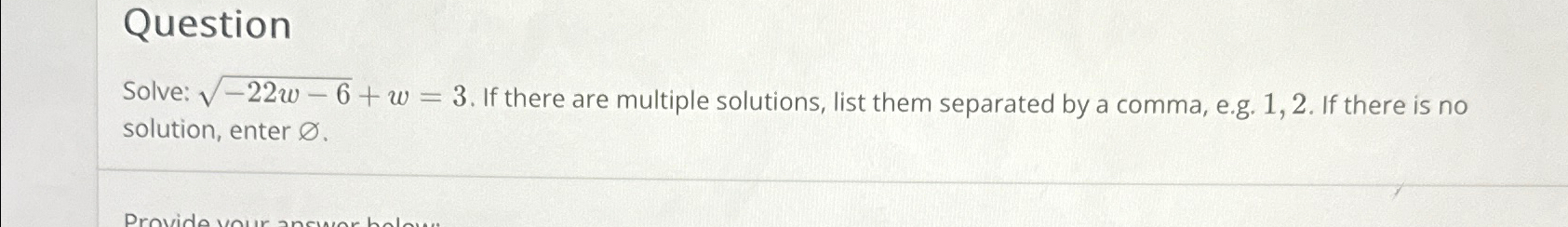 Solved QuestionSolve: -22w-62+w=3. ﻿If there are multiple | Chegg.com