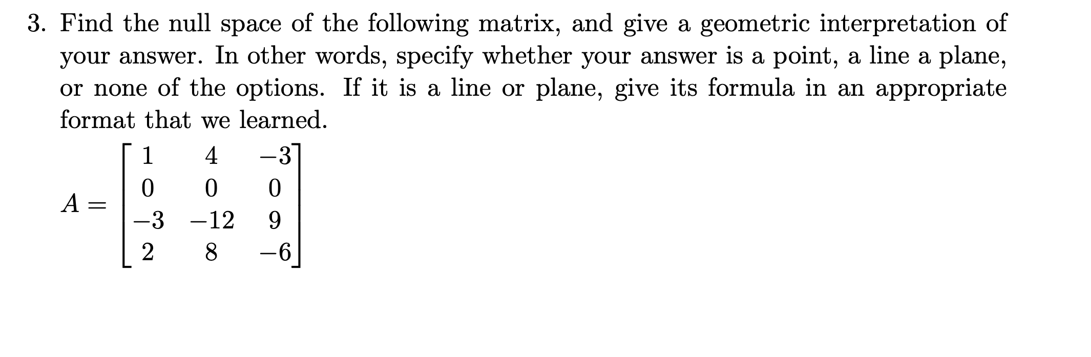 Find the null space of the following matrix, and give | Chegg.com