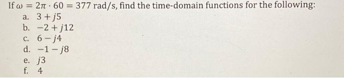 If ω=2π⋅60=377rad/s, find the time-domain functions | Chegg.com