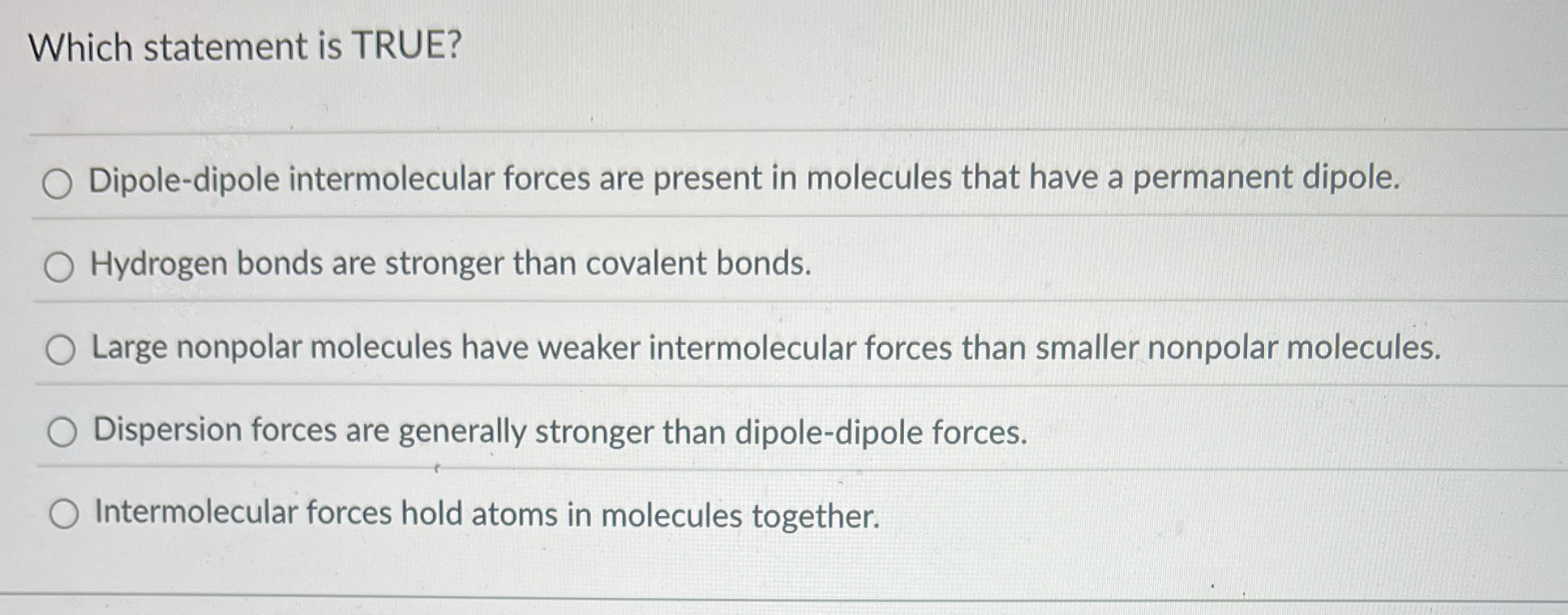 Solved Which statement is TRUE?Dipole-dipole intermolecular | Chegg.com