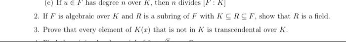 Solved c) If u EF has degree n over k, then n divides [F:K | Chegg.com