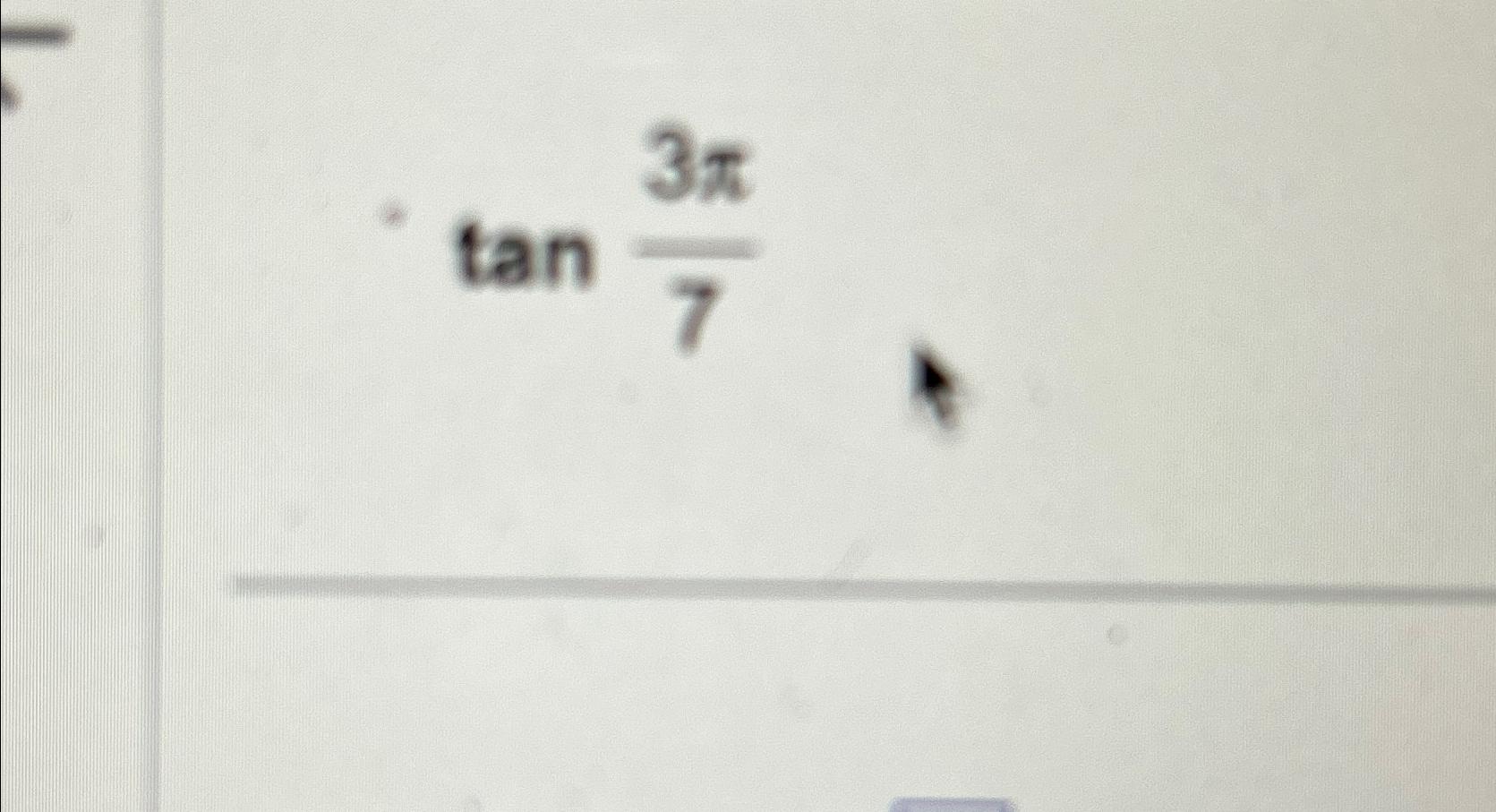 Solved tan3π7 | Chegg.com
