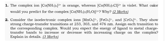 Solved 1. The complex ion (Co(NH3)6]3+ is orange, whereas | Chegg.com